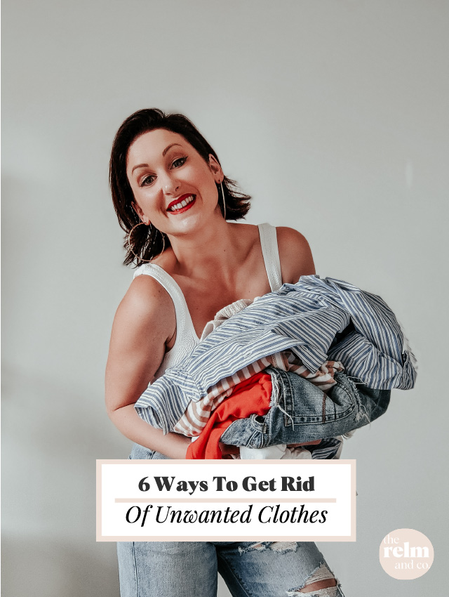 6 Ways To Get Rid Of Unwanted Clothes Sustainably · The RELM & Co